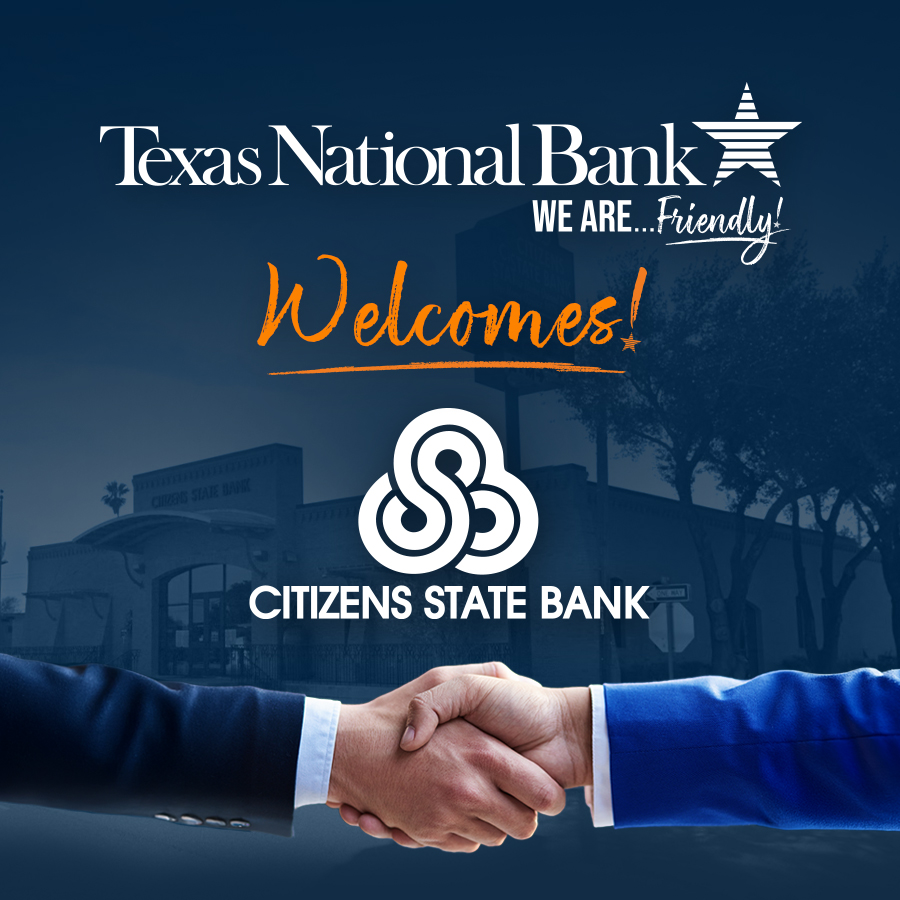 Texas National Bank To Acquire Citizens State Bank - Texas National Bank